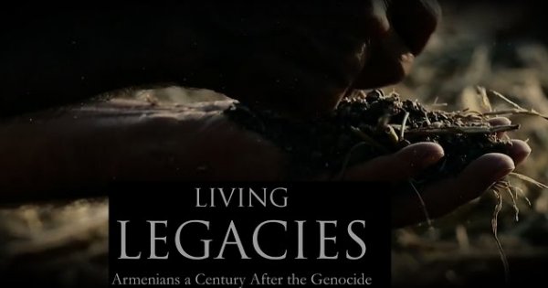 Documentary film Living Legacies: Armenians a Century After the Genocide